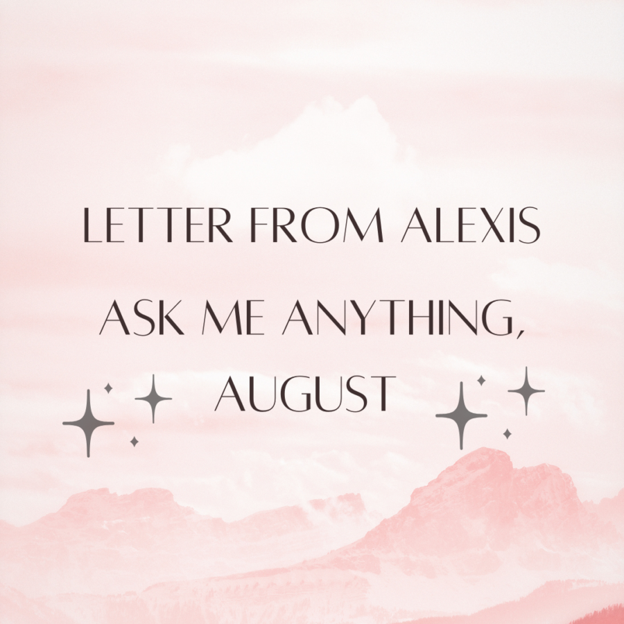Letter From Alexis: Ask Me Anything, August! — Captivate Styles